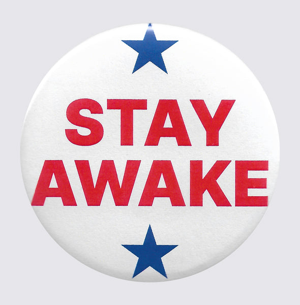 STAY AWAKE Button – Jane Diaz NY